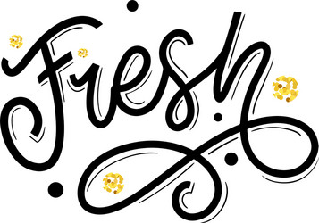 Fresh word hand lettering handmade calligraphy Vector Image