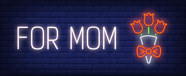 Mom day neon sign Royalty Free Vector Image - VectorStock