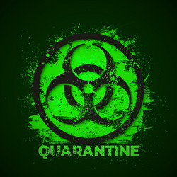 Quarantine sign biohazard danger virus warning Vector Image