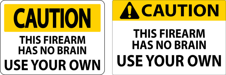 Safety first gun owner sign this firearm has Vector Image