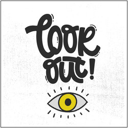 Look out lettering Royalty Free Vector Image - VectorStock