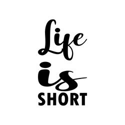 Life is too short to wait black letter quote Vector Image
