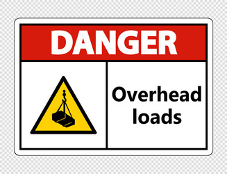 Notice overhead loads sign on transparent Vector Image