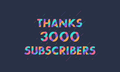 Thank you 3000 subscribers subscribers Royalty Free Vector