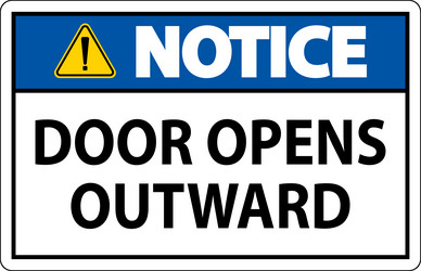 Notice sign door opens outward Royalty Free Vector Image