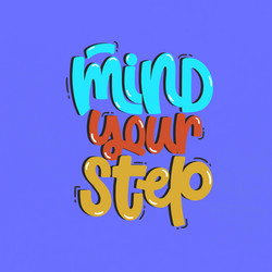 Mind your step Royalty Free Vector Image - VectorStock