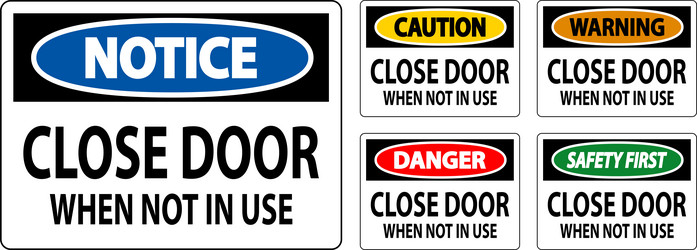 Notice sign close door when not in use Royalty Free Vector