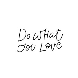 Do what you love poster Royalty Free Vector Image