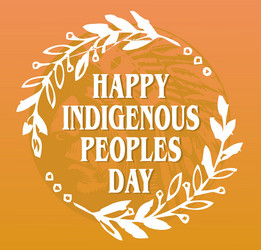 Happy indigenous peoples day yellow background Vector Image
