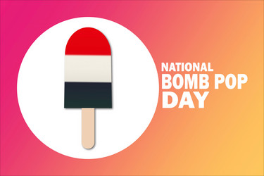 National bomb pop day Royalty Free Vector Image