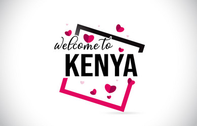 Kenya welcome to word text with handwritten font Vector Image