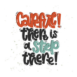 Careful there is a step lettering Royalty Free Vector Image