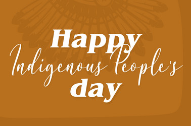Happy indigenous peoples day yellow background Vector Image