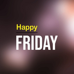 Happy Friday Life Vector Images (over 240)