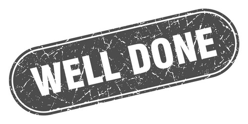 Well done stamp well done label round grunge sign Vector Image