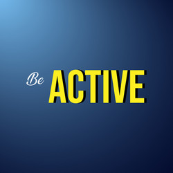 Be active life quote with modern background Vector Image