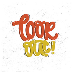 Look out lettering Royalty Free Vector Image - VectorStock