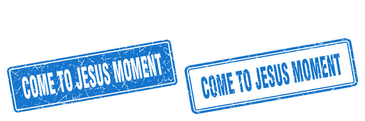 Come-to-jesus moment stamp Royalty Free Vector Image