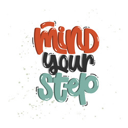 Mind your step Royalty Free Vector Image - VectorStock