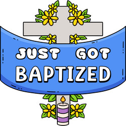 Baptism just got baptized colored cartoon Vector Image