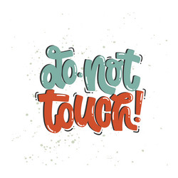 Do not touch Royalty Free Vector Image - VectorStock