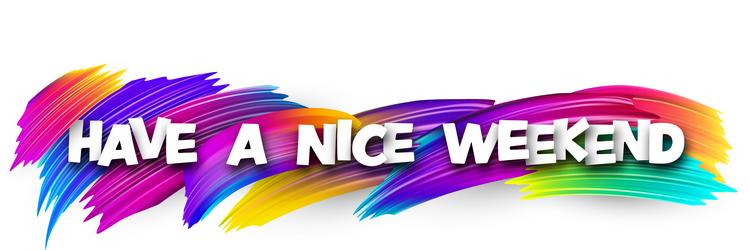 Have a nice weekend paper word sign with colorful Vector Image