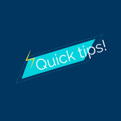 Quick tips sign over watercolor art brush stroke Vector Image