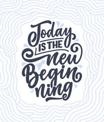 Hand drawn lettering quote in modern calligraphy Vector Image