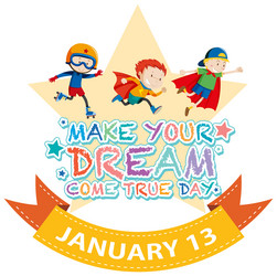 Make your dream come true cartoon character Vector Image