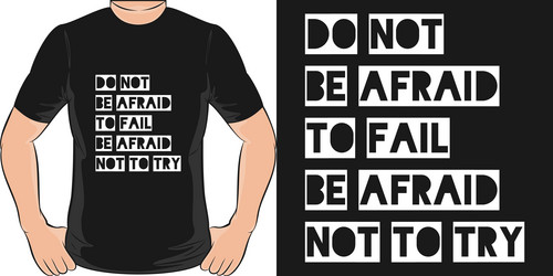 Do not be afraid to fail be afraid not to try Vector Image