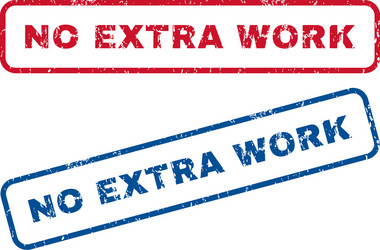 No extra work rubber stamp Royalty Free Vector Image