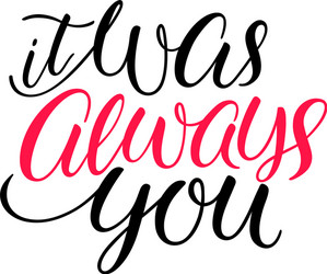 It was Always You Vector Images (over 460)