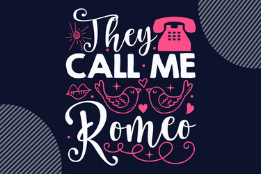 Just-call-me-romeo Royalty Free Vector Image - VectorStock