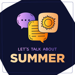 Lets talk about summer doodle dialog speech Vector Image