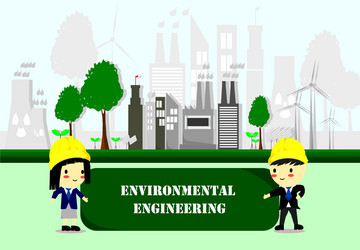 Environmental engineer ecology conceptsave world Vector Image