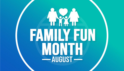 August is family fun month background template Vector Image