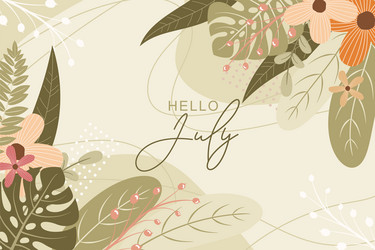 Hello july greetings with soft background design Vector Image
