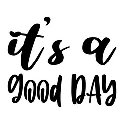 Its a good day to have letter quote Royalty Free Vector