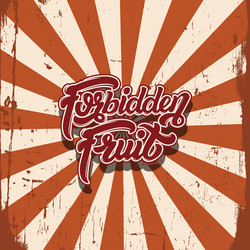 Forbidden fruit handwritten lettering template Vector Image