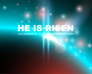He is risen christian easter theme background Vector Image