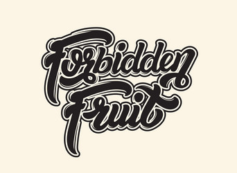 Forbidden fruit handwritten lettering template Vector Image