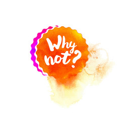 Why not typography at watercolor Royalty Free Vector Image