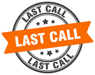 Last call stamp label on transparent Royalty Free Vector