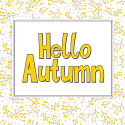 Hello autumn design Royalty Free Vector Image - VectorStock