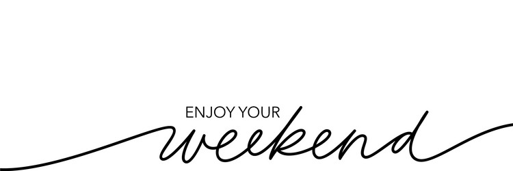 Enjoy your weekend - calligraphy typography phrase