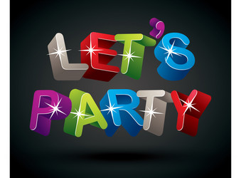 Lets party phrase Royalty Free Vector Image - VectorStock