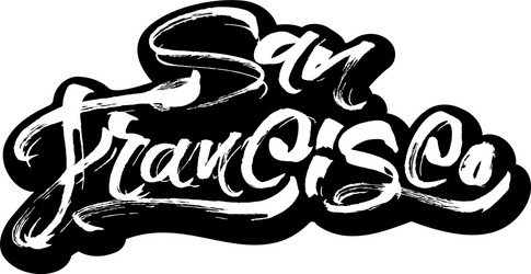 San francisco hand lettering - calligraphy Vector Image