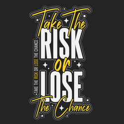 Take the risk or lose chance motivation Royalty Free Vector