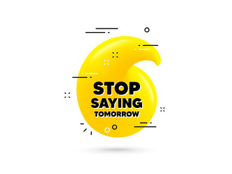 Stop saying tomorrow motivation message Royalty Free Vector