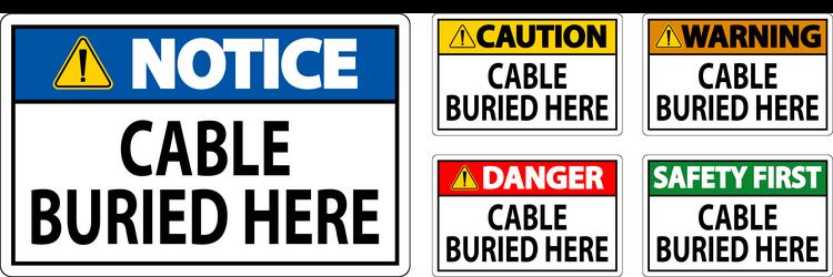 Notice sign cable buried here on white background Vector Image